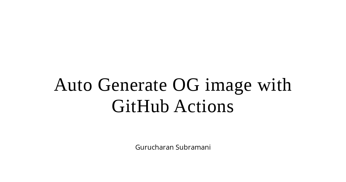 Auto Generate Open Graph Cover Images for your blogs posts with GitHub ... Auto Generate Open Graph Cover Images for your blogs posts with GitHub ...