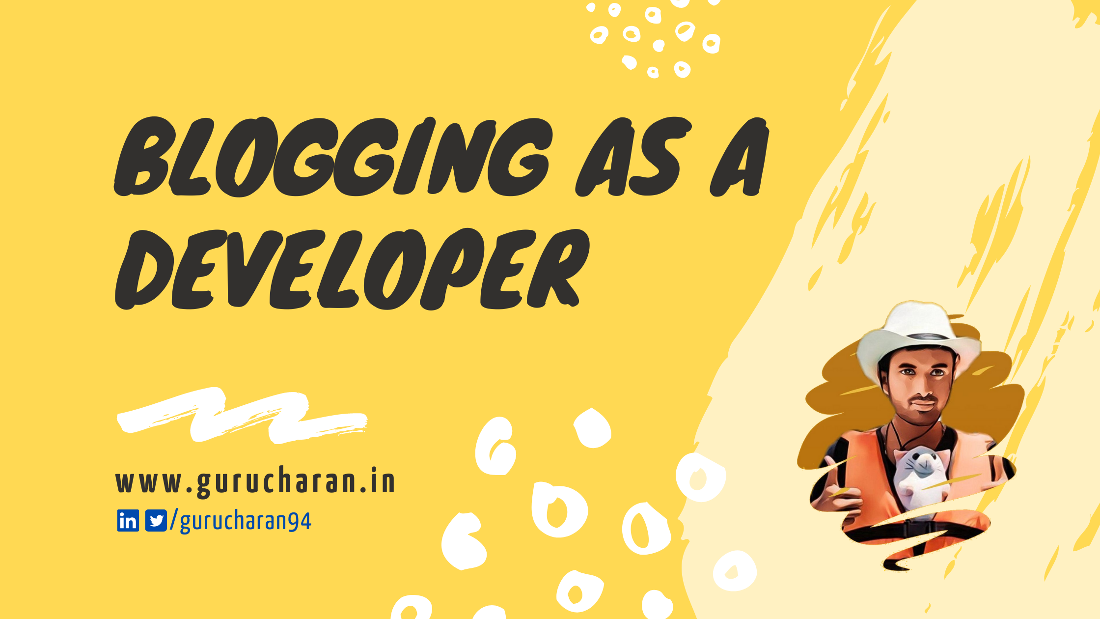 What you need to know about blogging as a developer - Gurucharan94